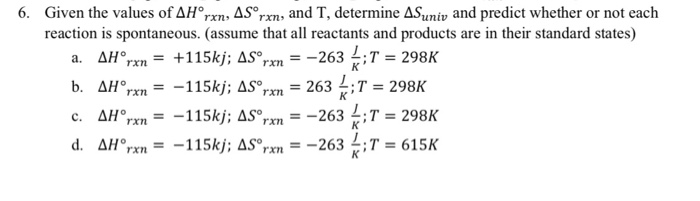Solved 6. Given the values of AHºrxn, AS rxn, and T, | Chegg.com