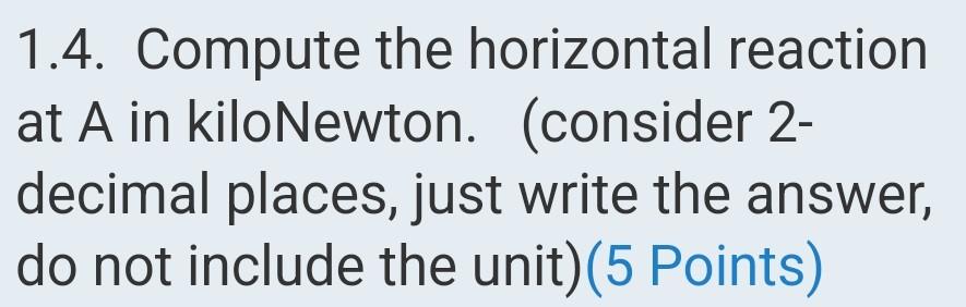 Solved 1.1. Find the tension in the cable in kiloNewton. | Chegg.com