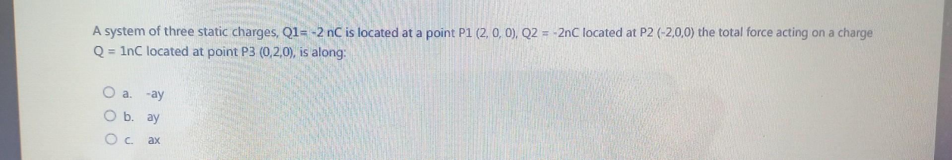 Solved A system of three static charges, Q1=−2nC is located | Chegg.com