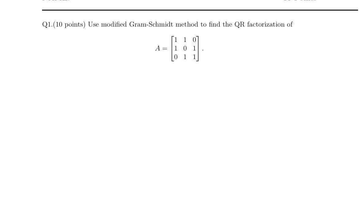 Solved Q1.(10 ﻿points) ﻿Use modified Gram-Schmidt method to | Chegg.com