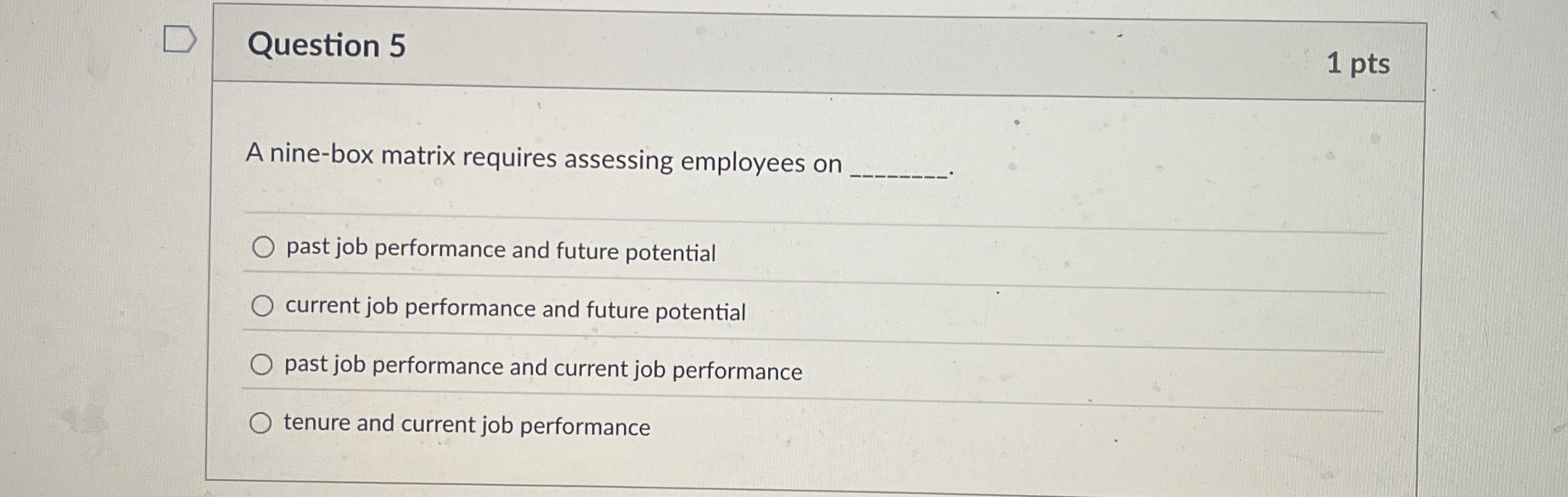 Solved Question 5A nine-box matrix requires assessing | Chegg.com