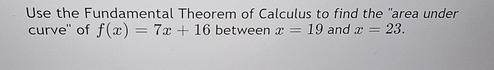 Solved Use the Fundamental Theorem of Calculus to find the | Chegg.com