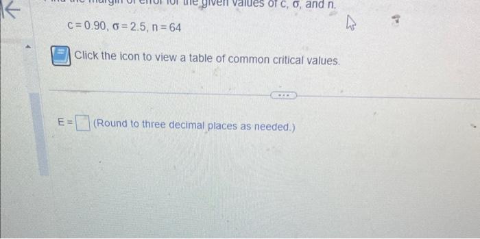Solved Table of Common Critical Valuesc=0.90,σ=2.5,n=64 | Chegg.com