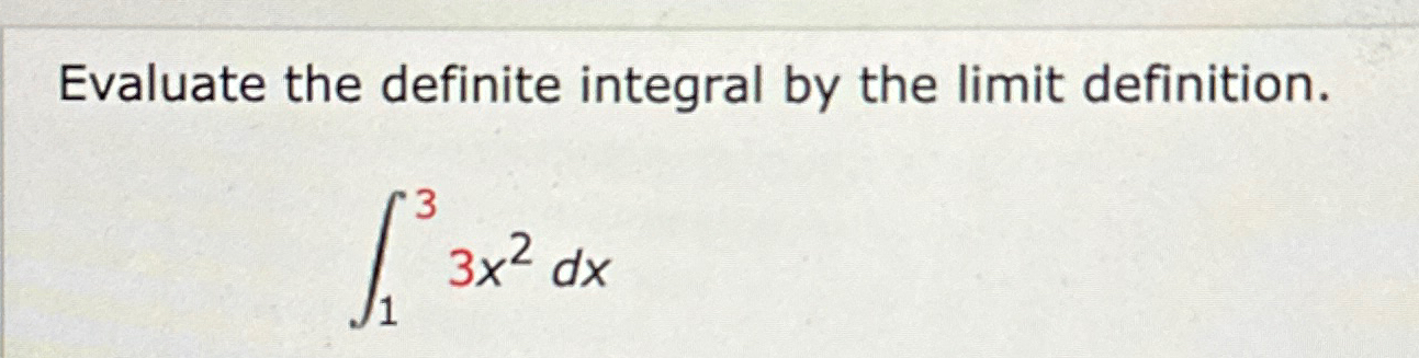 Solved Evaluate the definite integral by the limit | Chegg.com