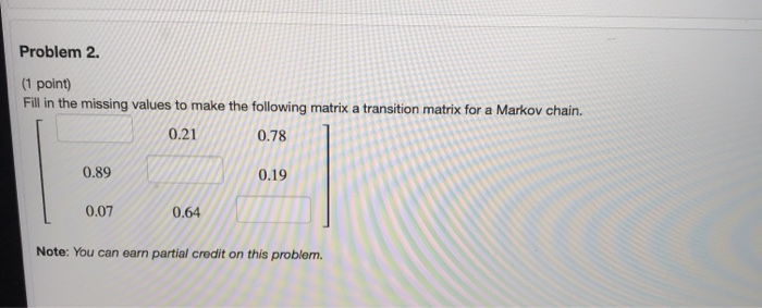 Solved Problem 2. (1 point) Fill in the missing values to | Chegg.com