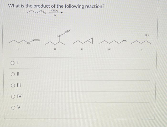 Solved What is the product of the following reaction? III IV | Chegg.com