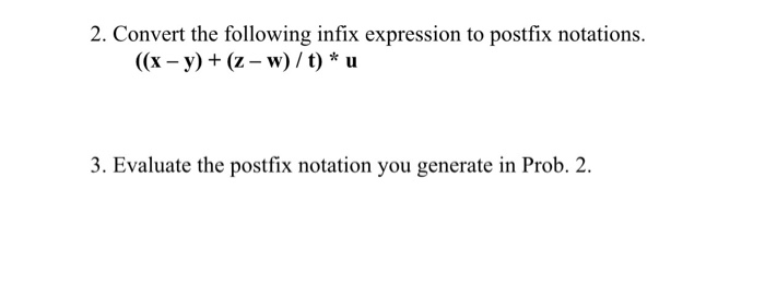 Solved 2. Convert the following infix expression to postfix | Chegg.com