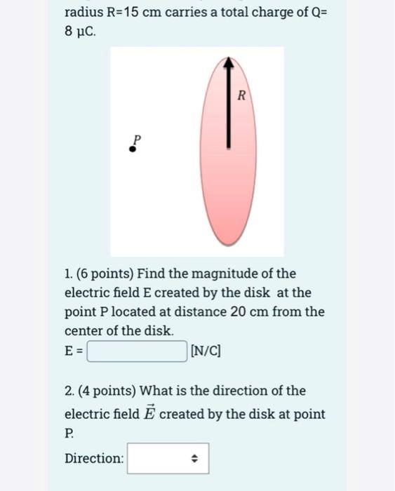 Solved radius R=15 cm carries a total charge of Q= 8μC. 1. | Chegg.com