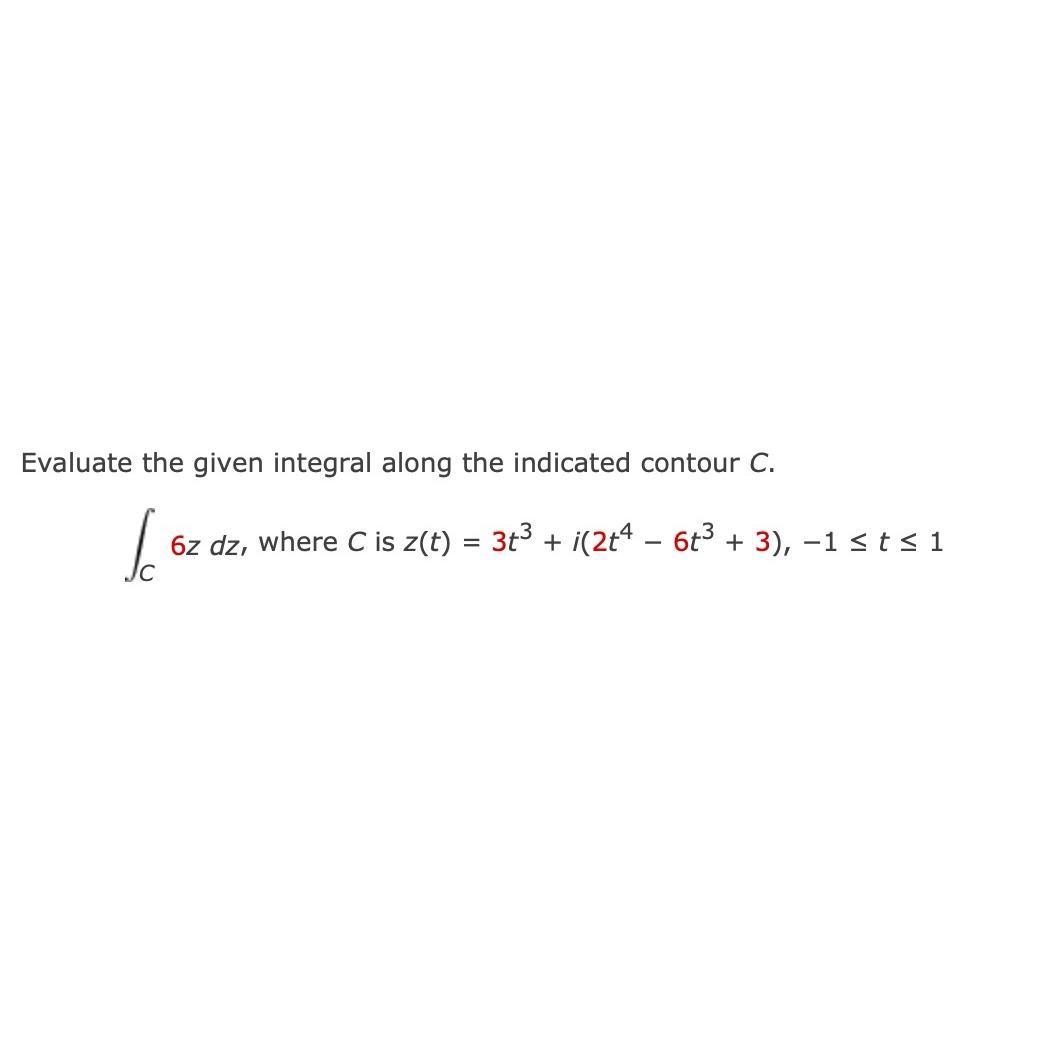 Evaluate the given integral along the indicated | Chegg.com