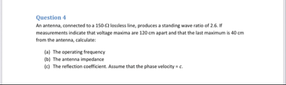Solved Question 4An antenna, connected to a 150-Ω ﻿lossless | Chegg.com