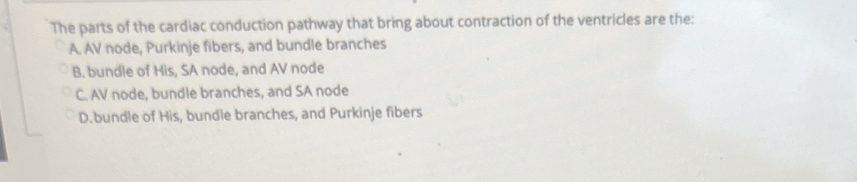 Solved The parts of the cardiac conduction pathway that | Chegg.com