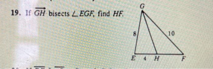 Solved 19. If GH bisects ∠EGF, find HF. | Chegg.com