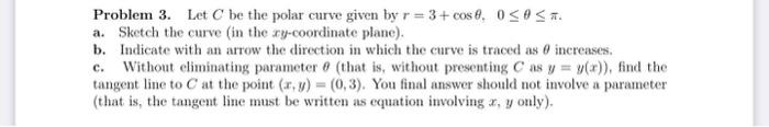 Solved Problem 3. Let C be the polar curve given by | Chegg.com