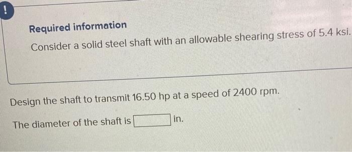 Solved Required information Consider a solid steel shaft | Chegg.com