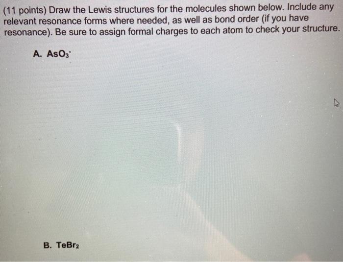 Solved (11 points) Draw the Lewis structures for the | Chegg.com