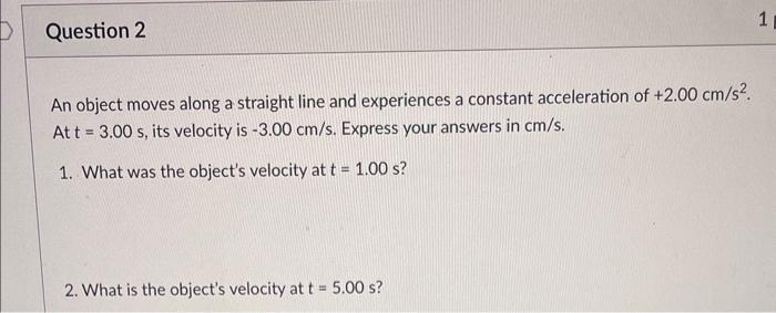 Solved An Object Moves Along A Straight Line And Experiences