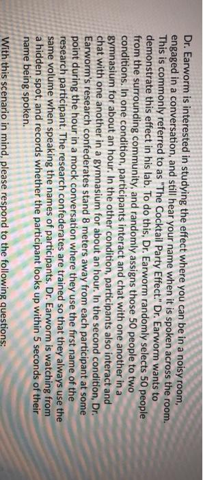 Solved Dr. Earworm is interested in studying the effect | Chegg.com