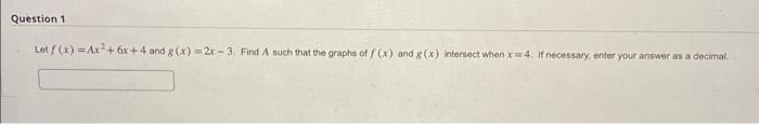 Solved Let f(x)=Ax2+6x+4 and g(x)=2x−3. Find A such that the | Chegg.com