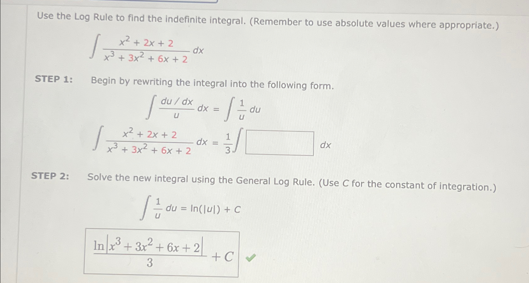 Solved Use the Log Rule to find the indefinite integral. | Chegg.com
