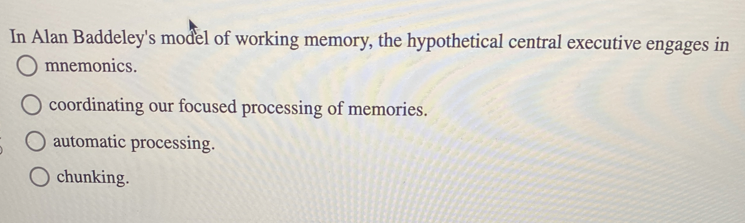 Solved In Alan Baddeley's model of working memory, the | Chegg.com