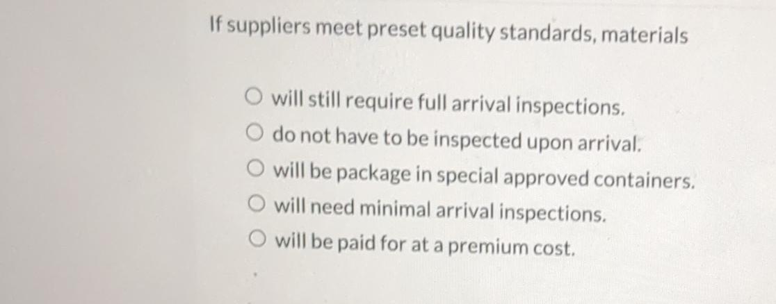 Solved If suppliers meet preset quality standards, | Chegg.com