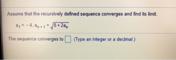 Solved Assume that the recursively defined sequence | Chegg.com
