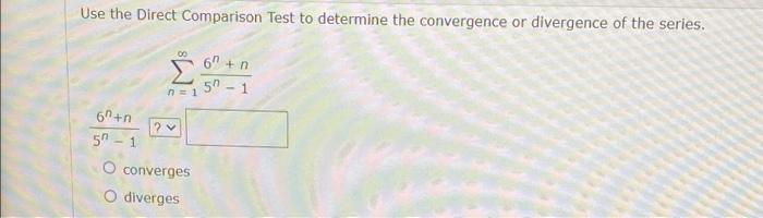 Solved Use the Direct Comparison Test to determine the | Chegg.com