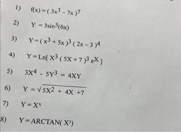 Solved 1) f(x)=(3x3−7x)7 2) Y=3sin5(6x) 3) Y=(x3+5x)3(2x−3)4 | Chegg.com