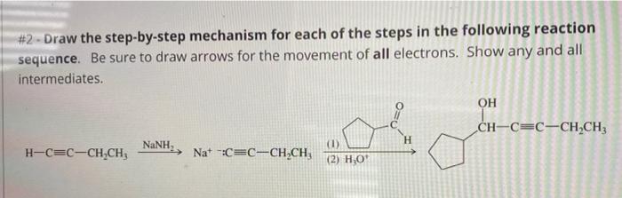 Solved #2 - Draw the step-by-step mechanism for each of the | Chegg.com