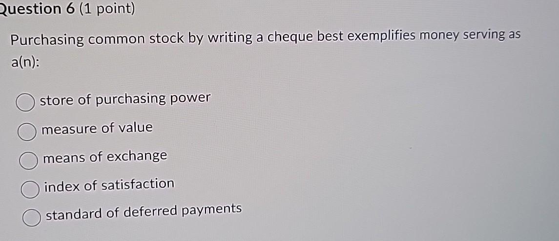 Solved Question 6 (1 ﻿point)Purchasing common stock by | Chegg.com