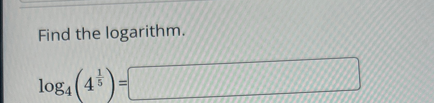 Solved Find the logarithm.log4(415)= | Chegg.com
