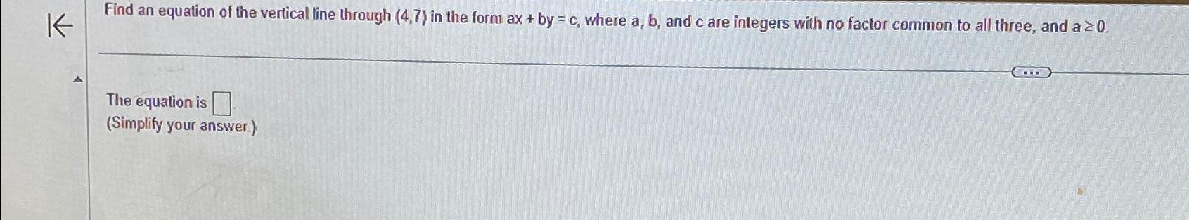 Solved Find an equation of the vertical line through (4,7) | Chegg.com