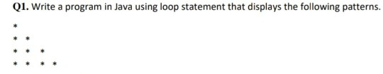 Solved Q1. Write a program in Java using loop statement that | Chegg.com