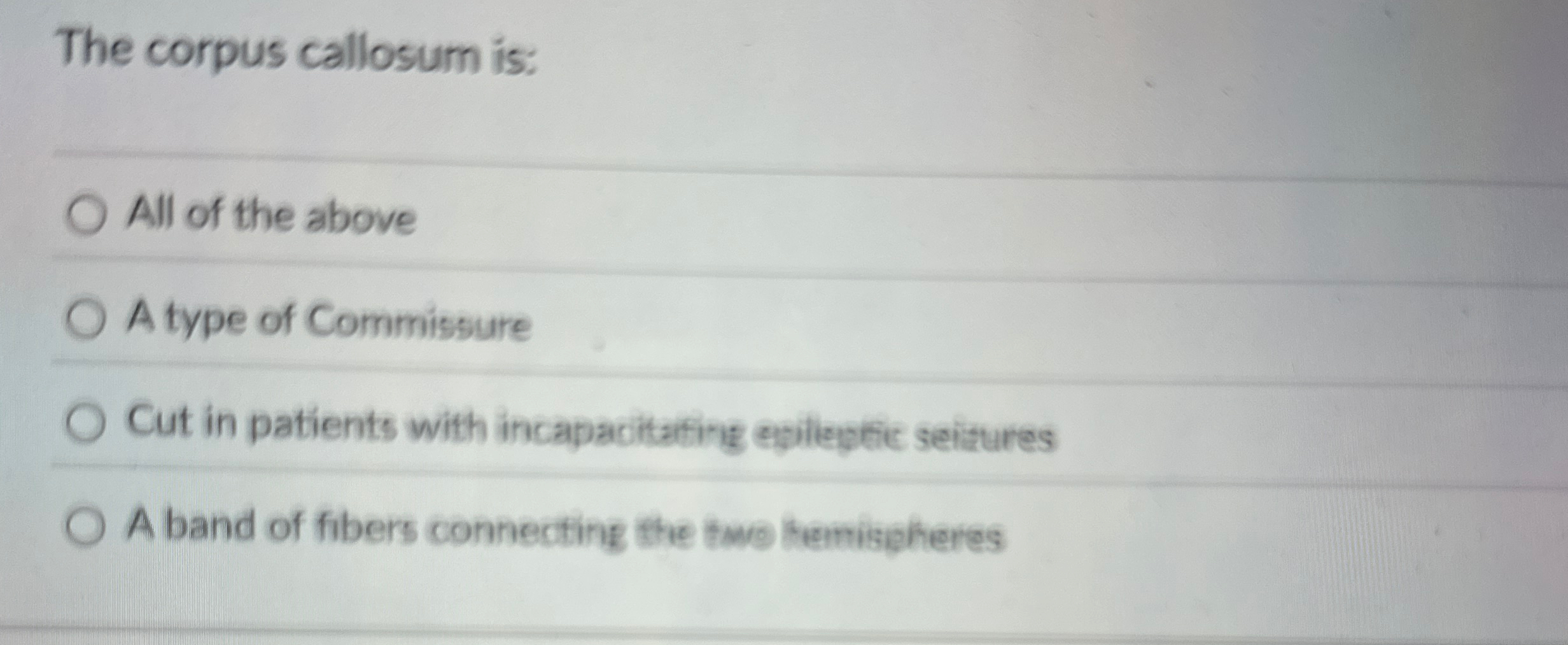 Solved The corpus callosum is:All of the aboveA type of | Chegg.com