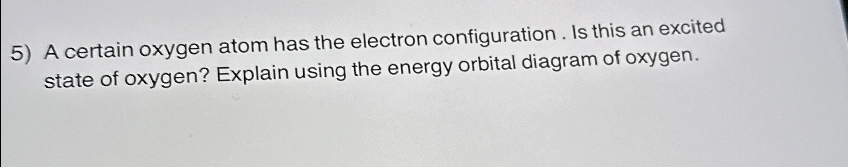 Solved A certain oxygen atom has the electron configuration. | Chegg.com