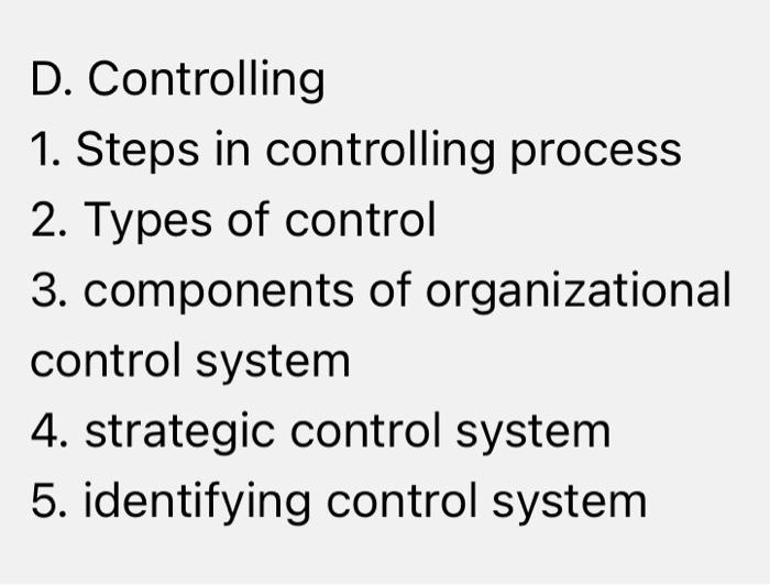 Solved D. Controlling 1. Steps in controlling process 2. | Chegg.com