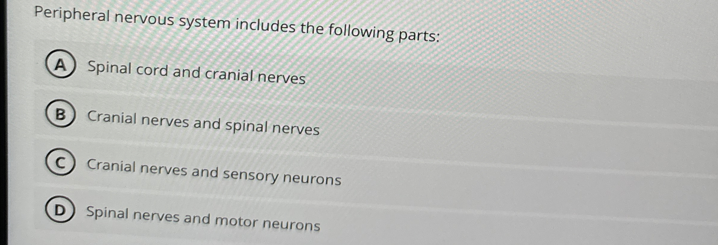 Solved Peripheral nervous system includes the following | Chegg.com