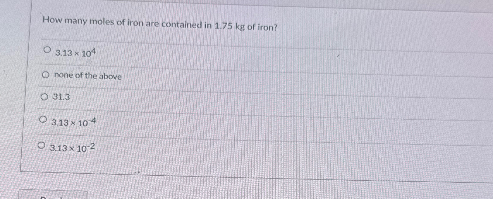 Solved How many moles of iron are contained in 1.75kg ﻿of | Chegg.com