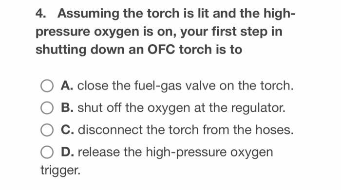 Solved Assuming the torch is lit and the high-pressure | Chegg.com
