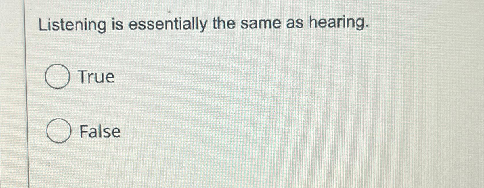 Solved Listening is essentially the same as | Chegg.com