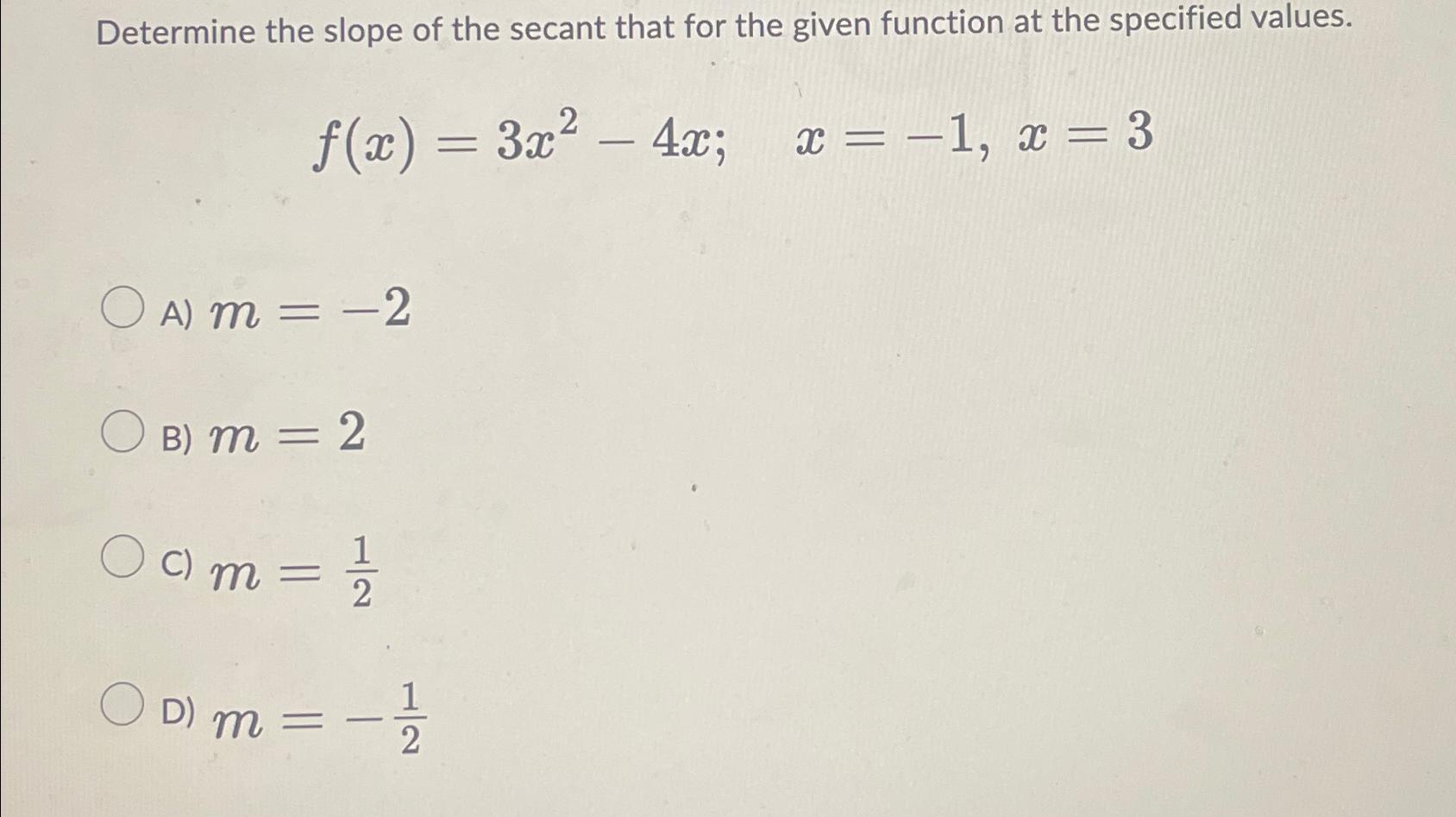 Solved Determine the slope of the secant that for the given | Chegg.com