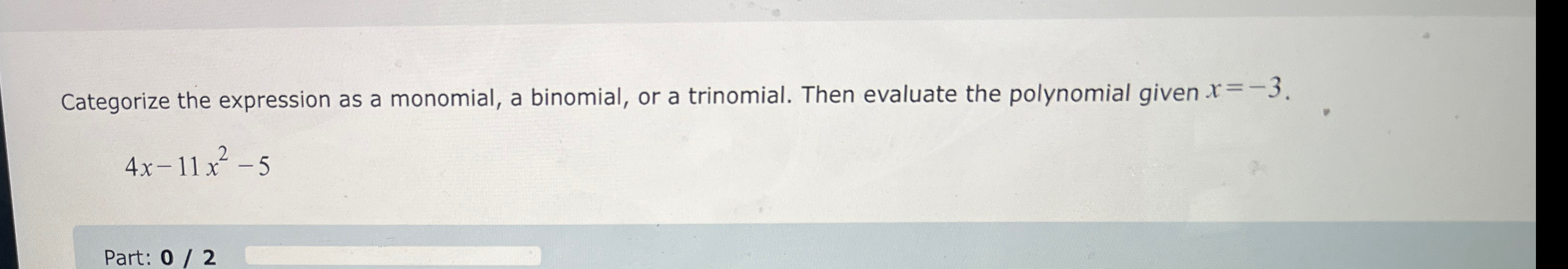 Solved Categorize the expression as a monomial, a binomial, | Chegg.com