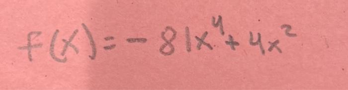 f(x)=−81x4+4x2 | Chegg.com