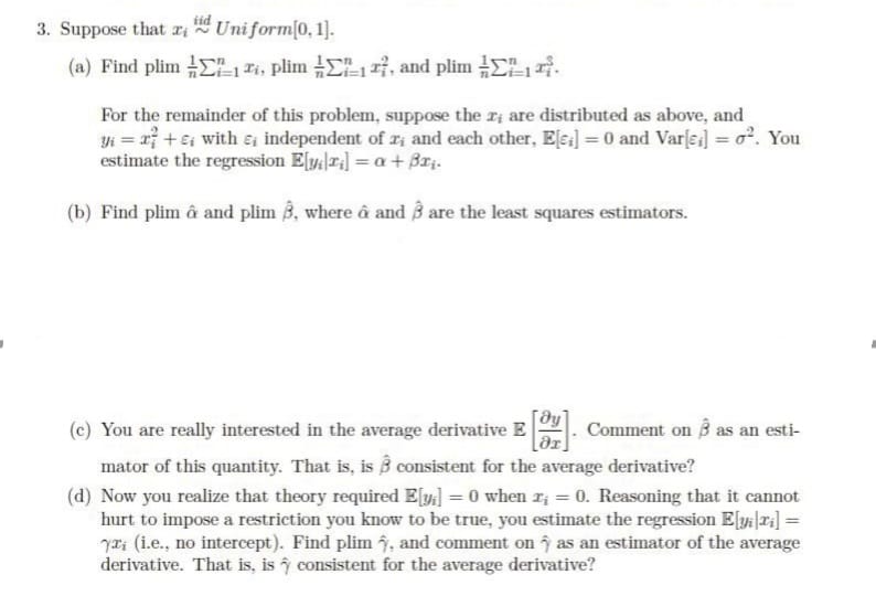 Solved Suppose that xi∼ iid ﻿Uniform 0,1.(a) ﻿Find plim | Chegg.com