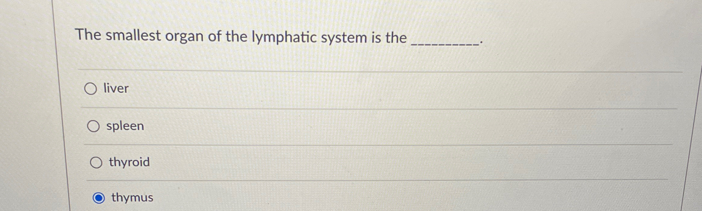 Solved The smallest organ of the lymphatic system is | Chegg.com