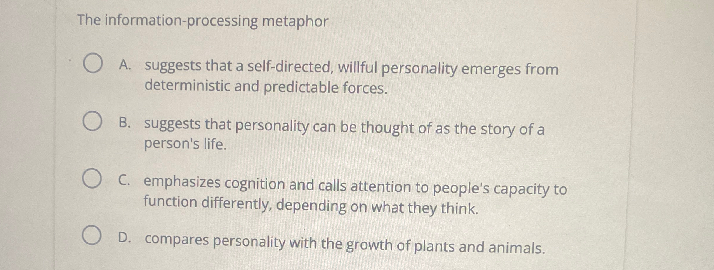 Solved The information-processing metaphorA. ﻿suggests that | Chegg.com