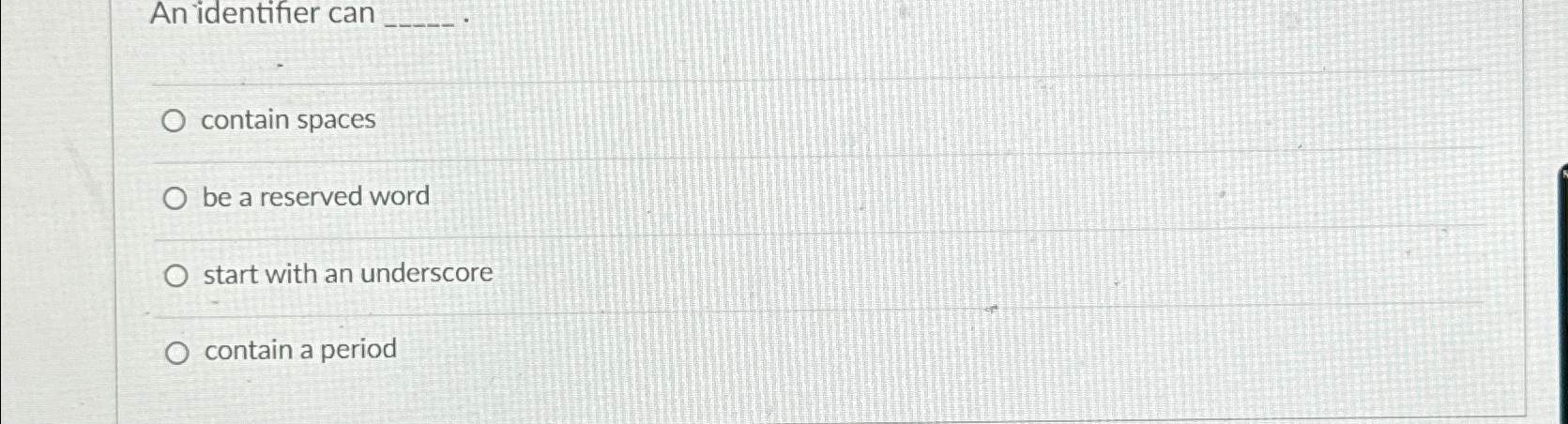 Solved An identifier cancontain spacesbe a reserved | Chegg.com