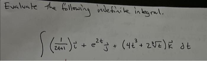 Solved Evaluate the following indef'nite integral. | Chegg.com