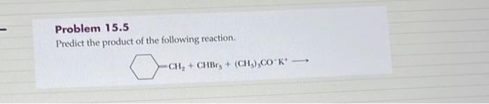 Solved Problem 15.5 Predict the product of the following | Chegg.com