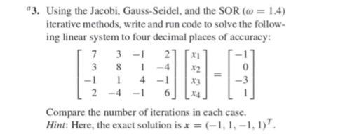 Solved 3. Using the Jacobi, Gauss-Seidel, and the SOR ( | Chegg.com